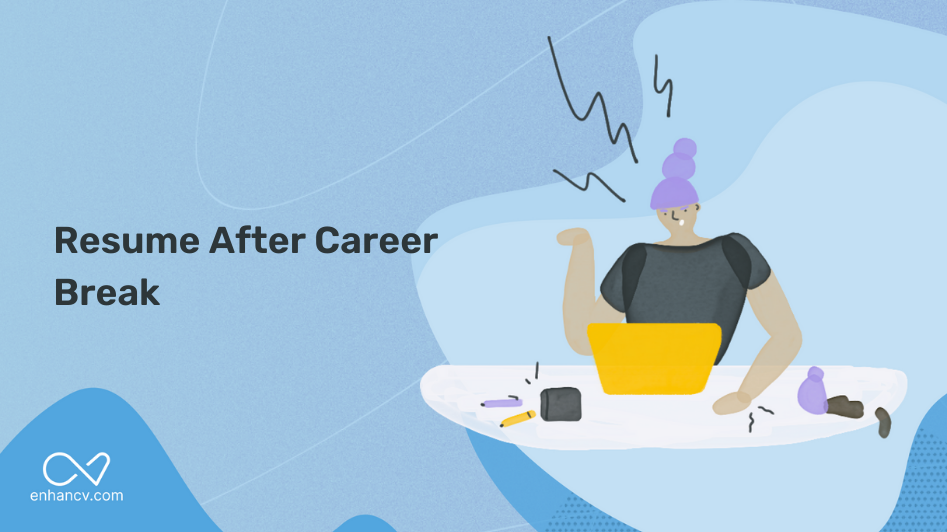 How to Write a Resume After a Career Break