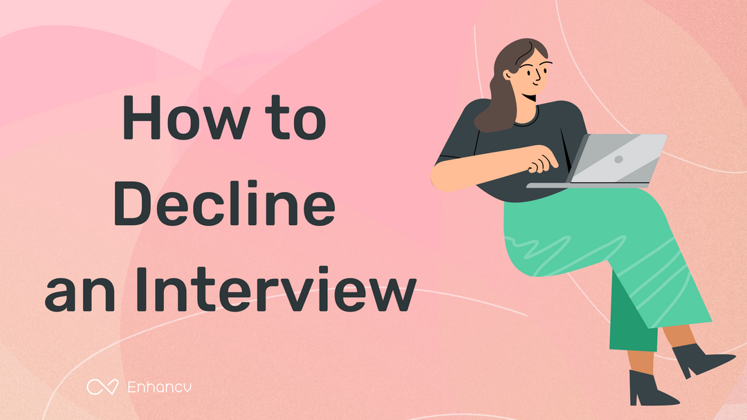 How to Decline an Interview: With Tips and Templates to Help You Succeed