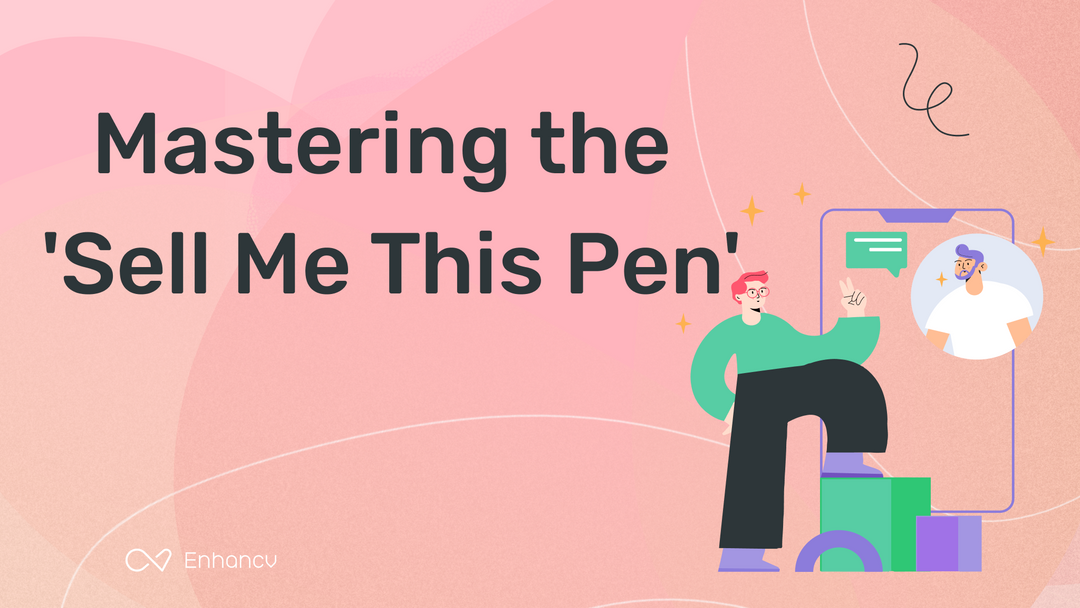 Mastering the 'Sell Me This Pen' Interview Question