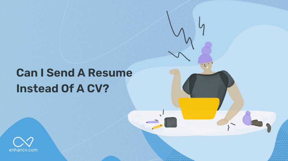 Can I Send A Resume Instead Of A CV | Enhancv