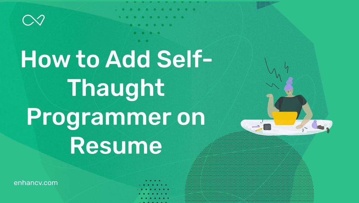How to Add Self Taught Programmer on Your Resume