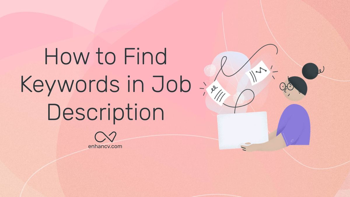The Secret to Finding Keywords in Job Descriptions | Enhancv