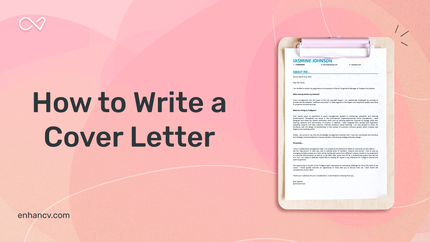 How to Write a Cover Letter – Step by Step Guide by Enhancv