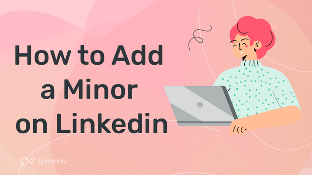 How to Showcase Your Minor on LinkedIn?