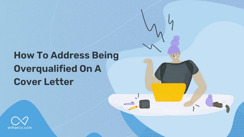 How To Address Being Overqualified On A Cover Letter | Enhancv