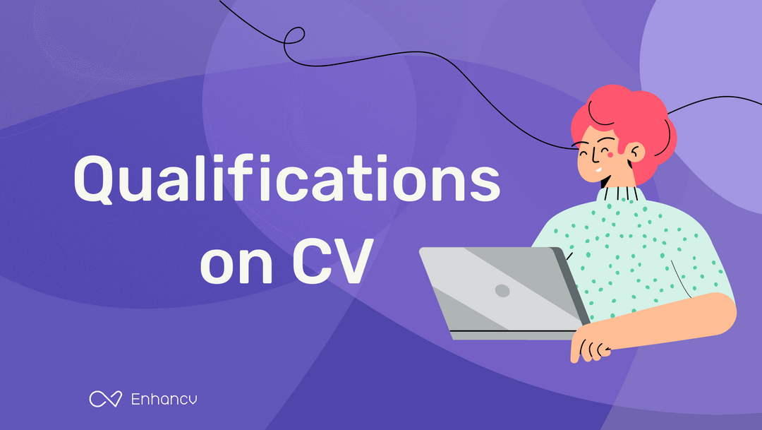 How to List Qualifications on Your CV (Tips & Examples for 2025) | Enhancv