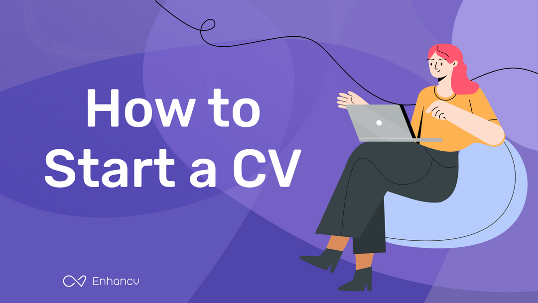 How to Start Your CV Strong: Tips & Examples for 2024 | Enhancv