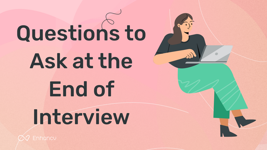 14 Essential Questions to Ask at the End of Your Interview (And 3 to ...
