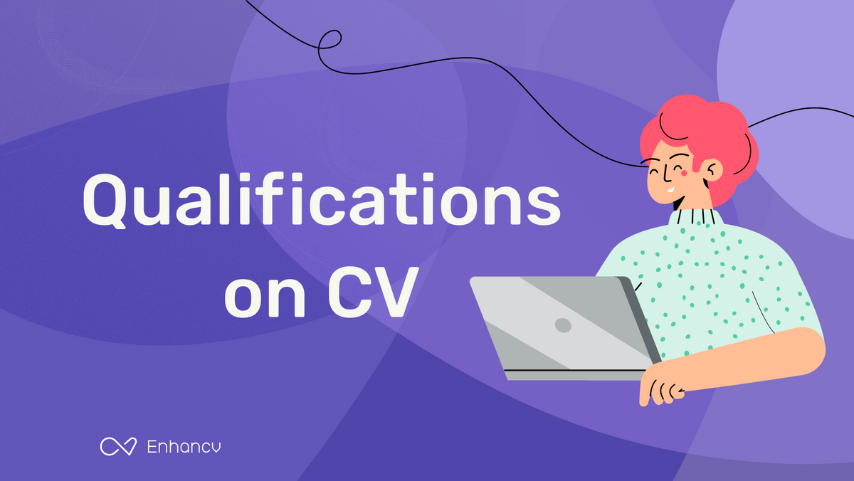 How to List Qualifications on Your CV (Tips & Examples for 2023) | Enhancv