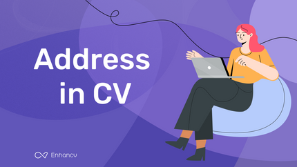 Adding Address in Your CV - Tips & Examples for 2024 | Enhancv