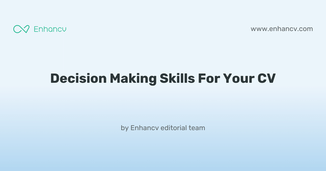 30+ Popular Decision-Making Skills To Add To Your CV