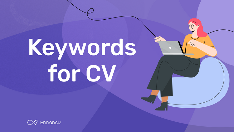 300+ Keywords for Your CV in 2025: Examples & How-To Guide | Enhancv