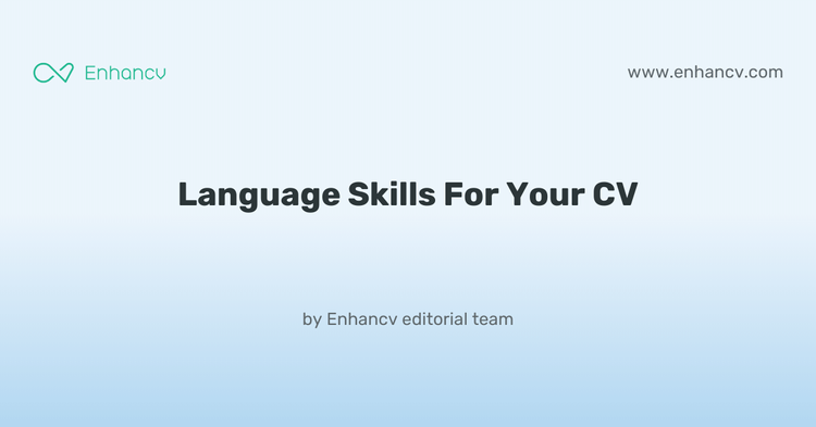 Why Your CV Language Skills Matter: 2024 Best Practices to Get Hired