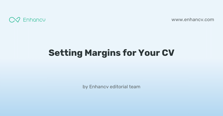 CV Margins: Standard, Custom, Alignment & Considerations